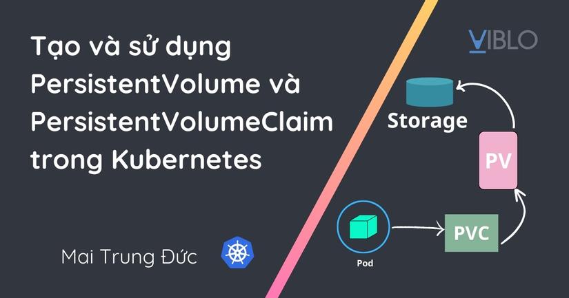 Tạo và sử dụng PersistentVolume và PersistentVolumeClaim trong ...