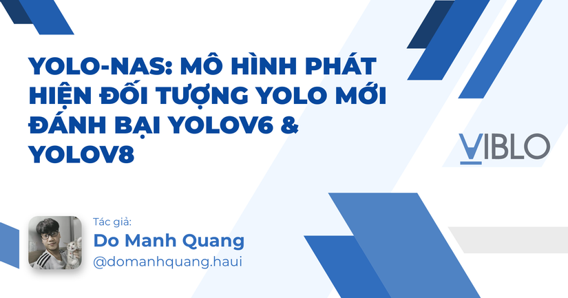 YOLO-NAS: Mô hình phát hiện đối tượng YOLO mới đánh bại YOLOv6 & YOLOv8