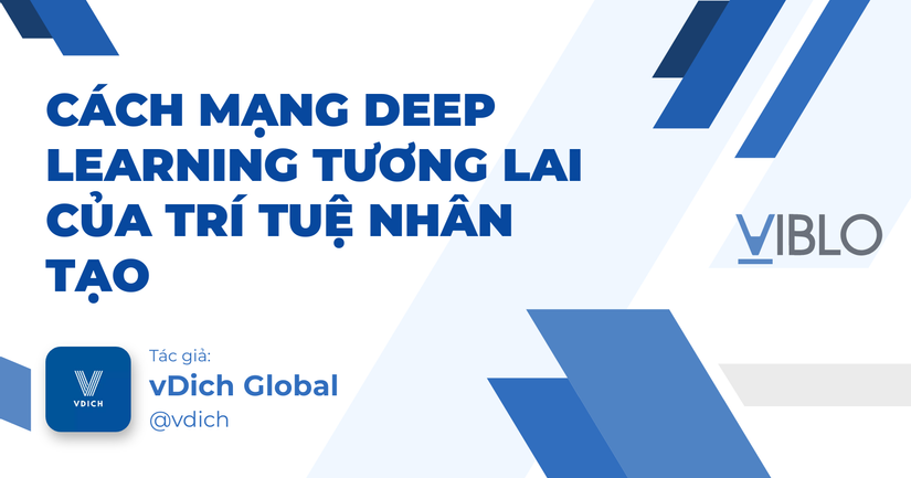 Cách mạng Deep Learning tương lai của trí tuệ nhân tạo