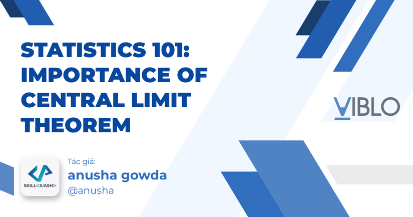 Statistics 101: Importance of Central Limit Theorem