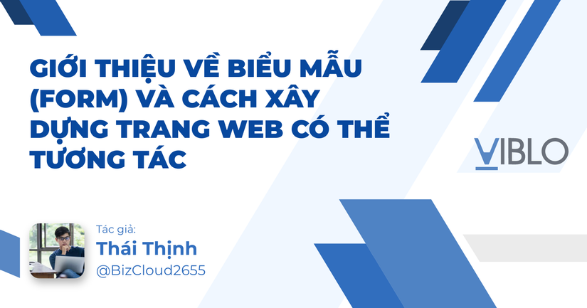 Giới thiệu về biểu mẫu (Form) và cách xây dựng trang web có thể tương tác