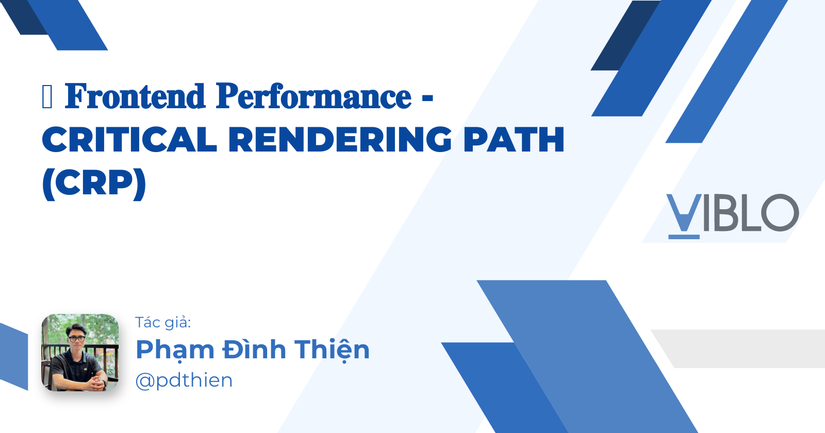 Frontend Performance - Critical Rendering Path (CRP) - Viblo