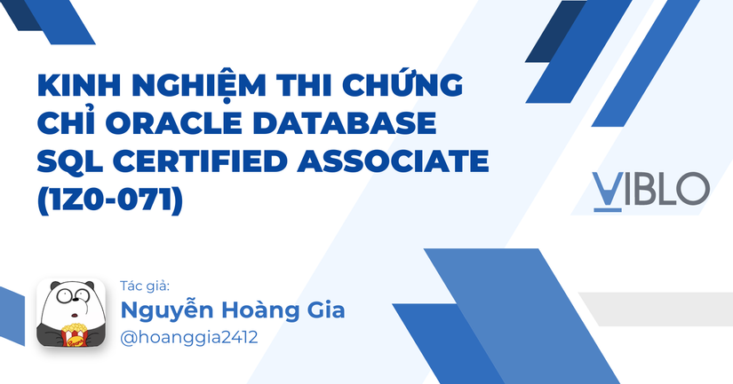 Kinh nghiệm thi chứng chỉ Oracle Database SQL Certified Associate (1Z0-071) Kinh nghiệm thi chứng chỉ Oracle Database SQL Certified Associate (1Z0-071)