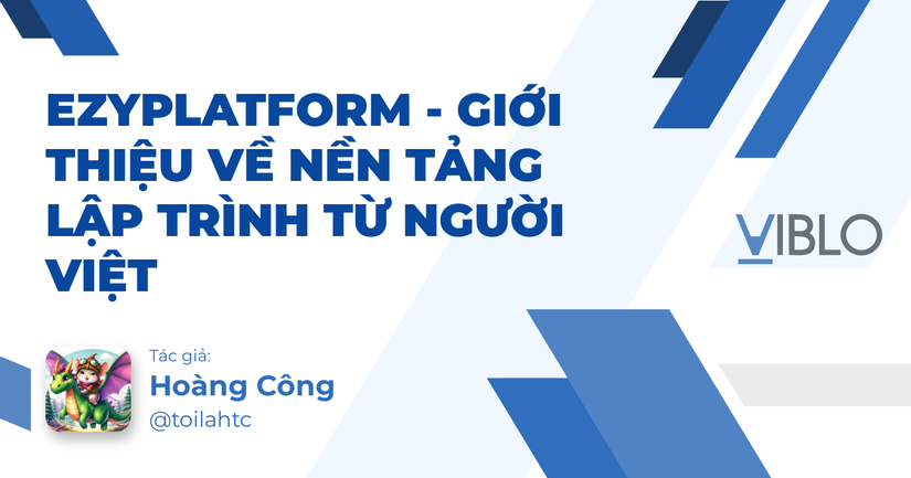 EzyPlatform - Giới thiệu về nền tảng Lập trình từ người Việt