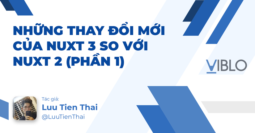 Những thay đổi mới của Nuxt 3 so với Nuxt 2 (phần 1)