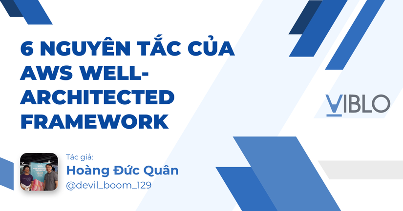 6 nguyên tắc của AWS Well-Architected Framework
