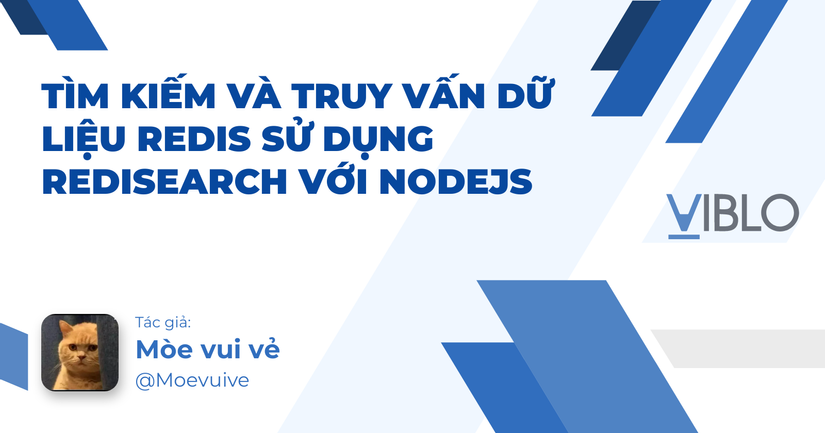 Tìm kiếm và truy vấn dữ liệu Redis sử dụng RediSearch với Nodejs