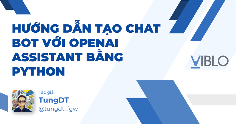 Hướng dẫn tạo chat bot với OpenAI Assistant bằng Python