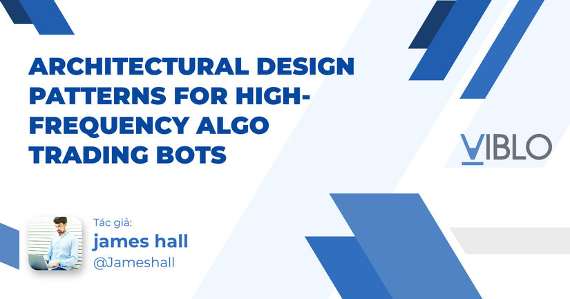 Architectural Design Patterns for High-Frequency Algo Trading Bots