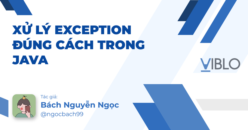 Xử lý exception đúng cách trong Java