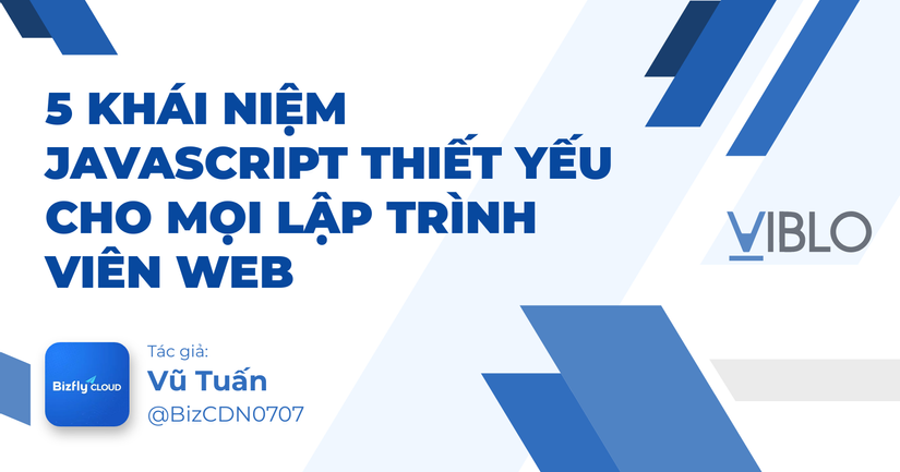 5 Khái niệm Javascript thiết yếu cho mọi lập trình viên web