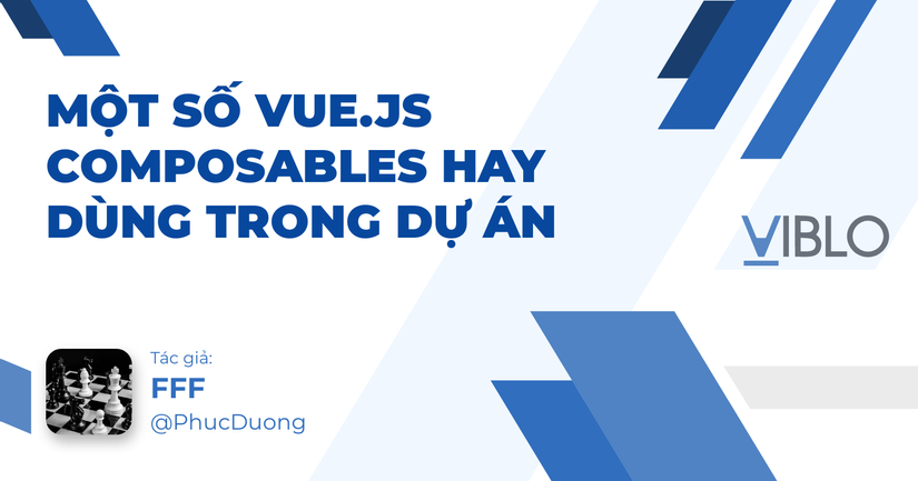 Một số Vue.js composables hay dùng trong dự án