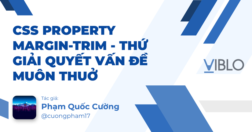 CSS Property margin-trim - thứ giải quyết vấn đề muôn thuở