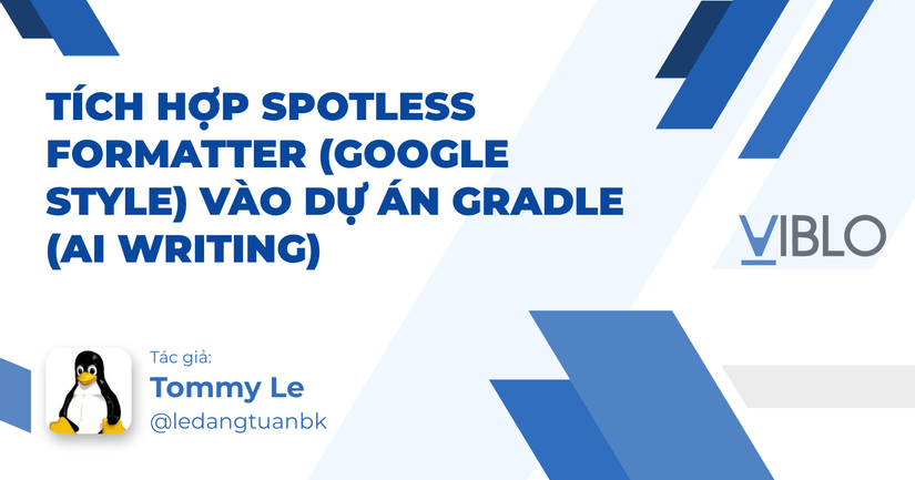Tích hợp Spotless Formatter (Google Style) vào Dự Án Gradle (AI Writing)