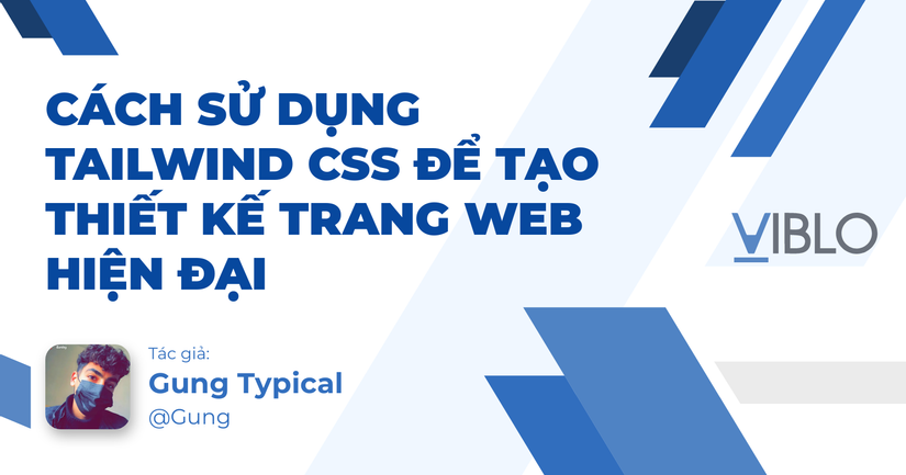 Cách sử dụng Tailwind CSS để tạo thiết kế trang web hiện đại