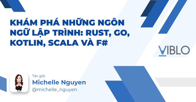 Khám phá những ngôn ngữ lập trình: Rust, Go, Kotlin, Scala và F# Khám phá những ngôn ngữ lập trình: Rust, Go, Kotlin, Scala và F#