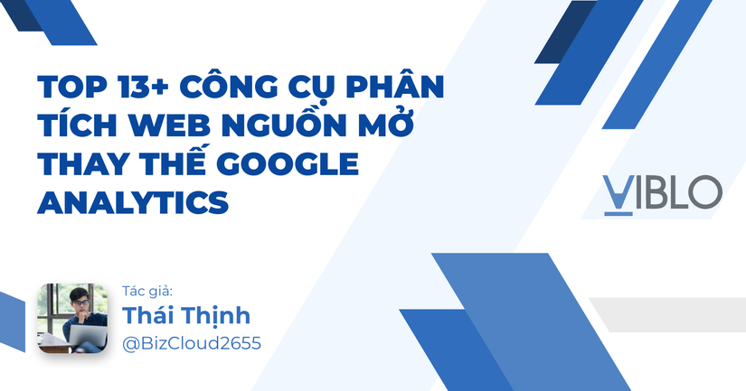 Top 13+ công cụ phân tích web nguồn mở thay thế Google Analytics