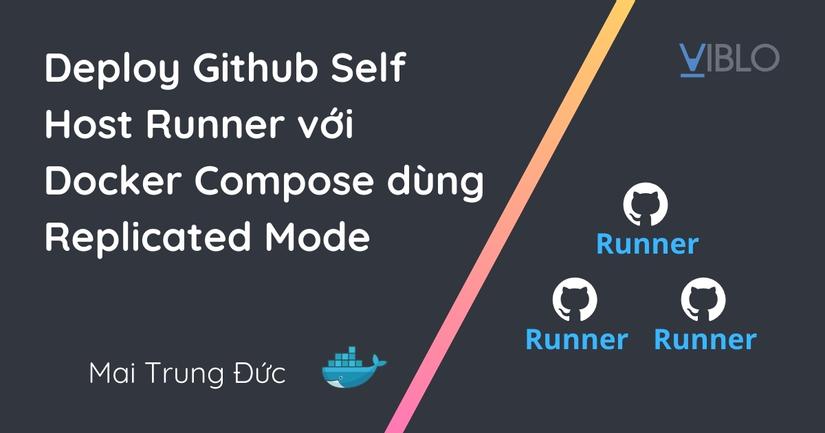 Deploy Github Self Host Runner với Docker Compose dùng Replicated Mode - Viblo