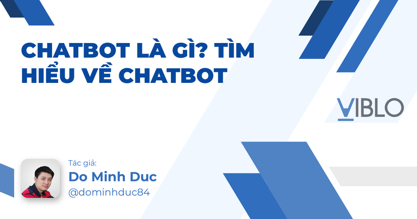 Chatbot là gì? Tìm hiểu về chatbot - Viblo