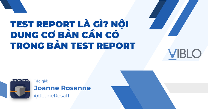 Test Report là gì? Nội dung cơ bản cần có trong bản Test Report