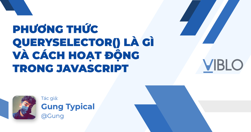 Phương thức querySelector() là gì và cách hoạt động trong JavaScript
