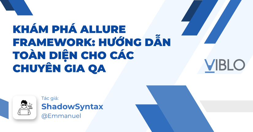 Khám Phá Allure Framework: Hướng Dẫn Toàn Diện Cho Các Chuyên Gia QA