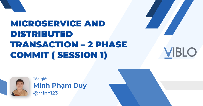 Microservice and distributed transaction – 2 phase commit ( session 1)