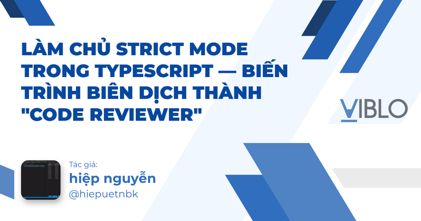 Làm Chủ Strict Mode Trong TypeScript — Biến Trình Biên Dịch Thành "Code Reviewer"