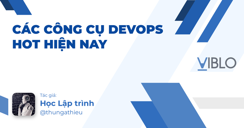Các công cụ DevOps hot hiện nay