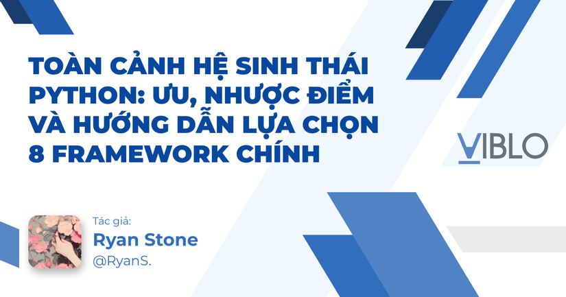 Toàn cảnh hệ sinh thái Python: Ưu, nhược điểm và hướng dẫn lựa chọn 8 ...