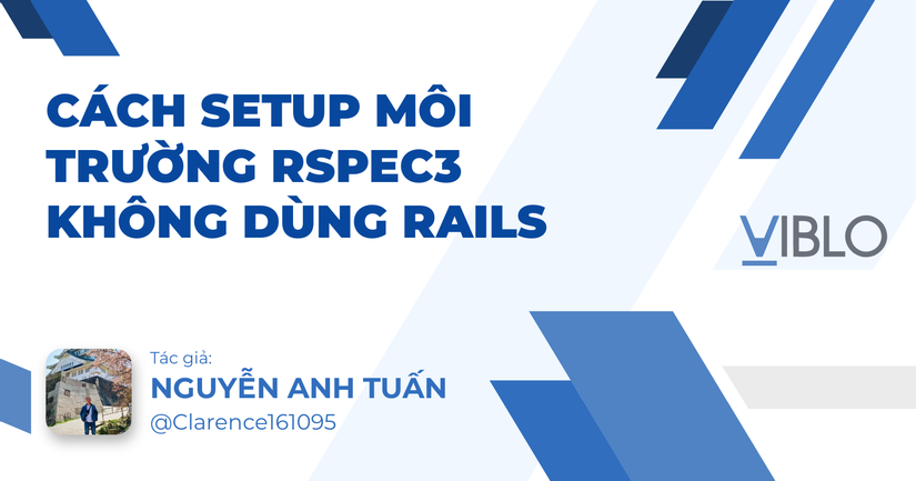 Cách setup môi trường Rspec3 không cần dùng Rails - 2023