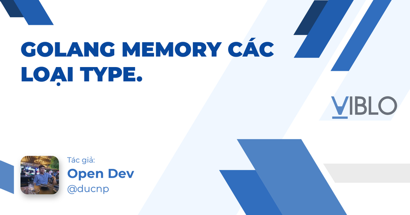 Golang memory các loại type.