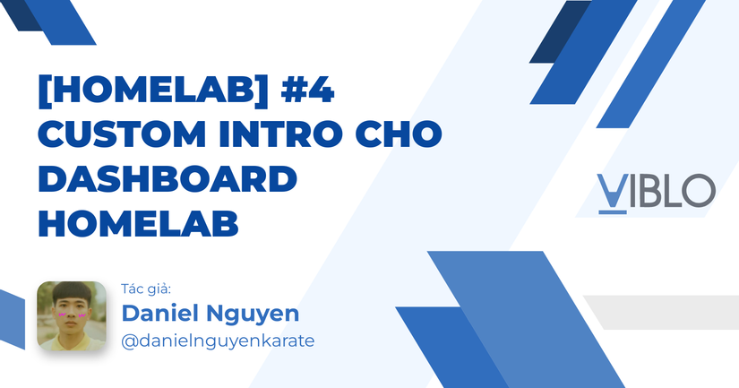 [Homelab] #4 Custom Intro cho Dashboard Homelab