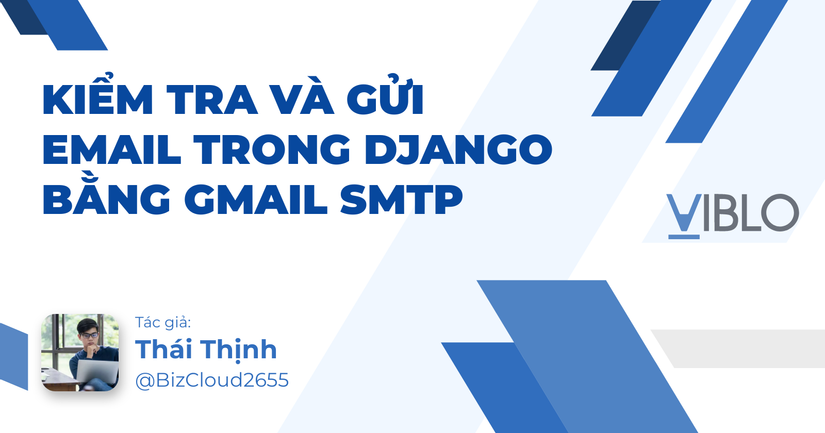 Kiểm tra và gửi Email trong Django bằng Gmail SMTP