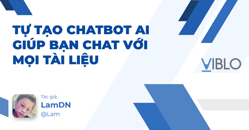 Tự tạo Chatbot AI giúp bạn chat với mọi tài liệu