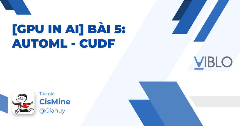 [GPU in AI] Bài 5: autoML - cuDF