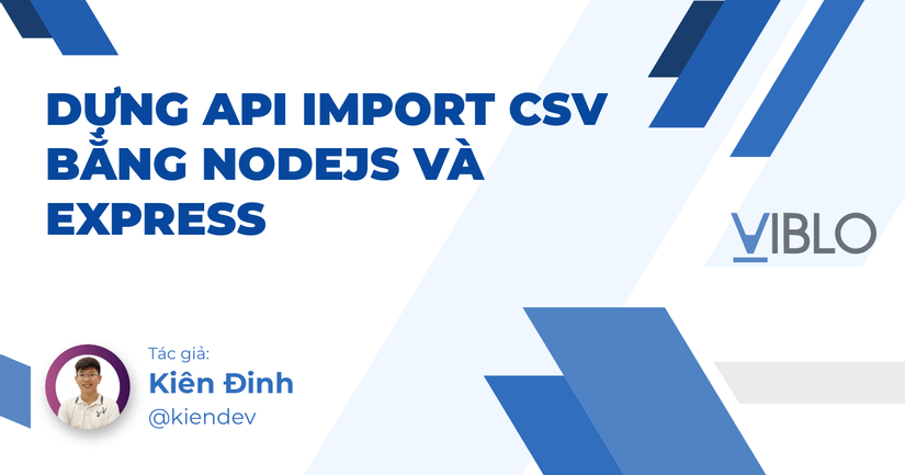 Dựng API import CSV bằng Nodejs và Express - Viblo
