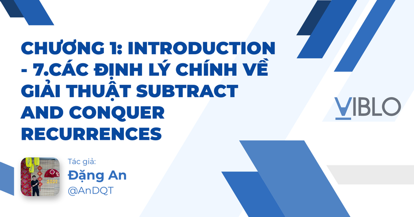 Chương 1 Introduction 7các định Lý Chính Về Giải Thuật Subtract And Conquer Recurrences