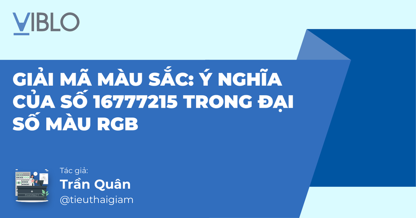 Giải Mã Màu Sắc: Ý Nghĩa Của Số 16777215 Trong Đại Số Màu RGB - Viblo
