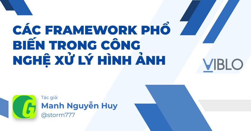 Các framework phổ biến trong công nghệ xử lý hình ảnh