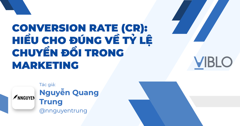 Conversion Rate (CR): Hiểu cho đúng về tỷ lệ chuyển đổi trong Marketing