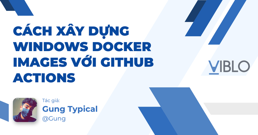 Cách xây dựng Windows Docker Images với GitHub Actions