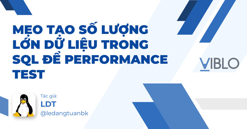 Mẹo tạo số lượng lớn dữ liệu trong SQL để performance test