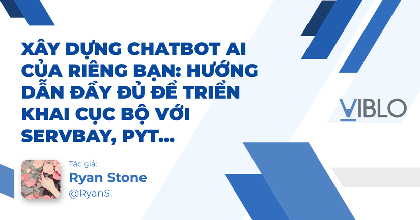 Xây Dựng Chatbot AI Của Riêng Bạn: Hướng Dẫn Đầy Đủ Để Triển Khai Cục ...
