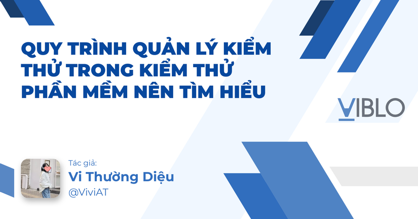 Quy trình quản lý kiểm thử trong kiểm thử phần mềm nên tìm hiểu