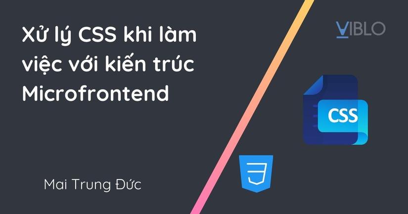 Xử lý CSS khi làm việc với kiến trúc Microfrontend - Viblo
