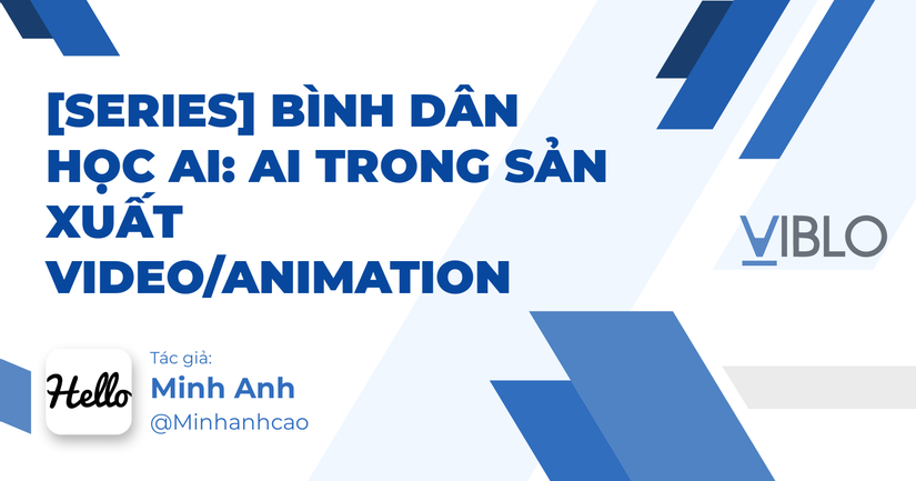 [Series] Bình dân học AI: AI trong Sản xuất video/animation