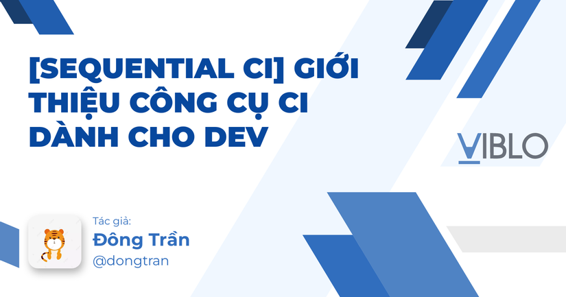 [Sequential CI] Giới thiệu công cụ CI dành cho Dev