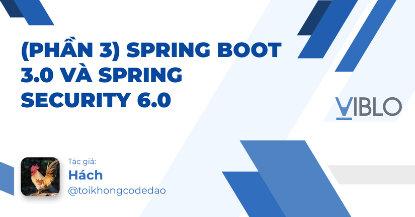 (Phần 3) Spring boot 3.0 và Spring security 6.0