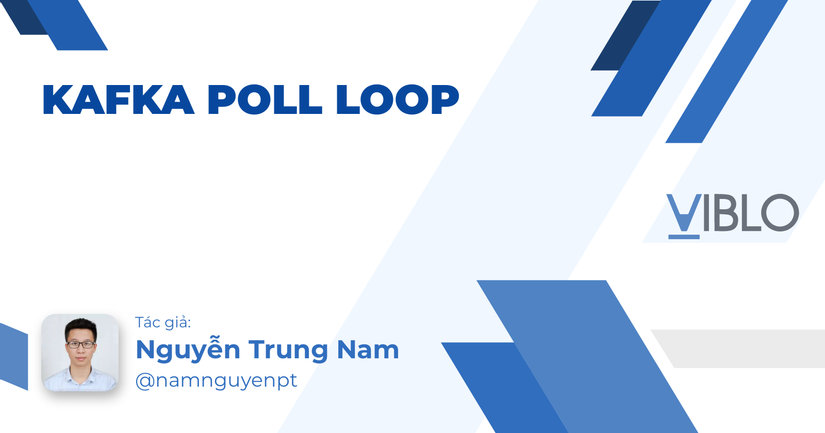 Kafka Poll Loop - Viblo